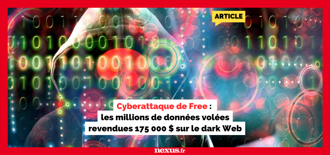 Cyberattaque de Free : les millions de données volées revendues 175 000 ...